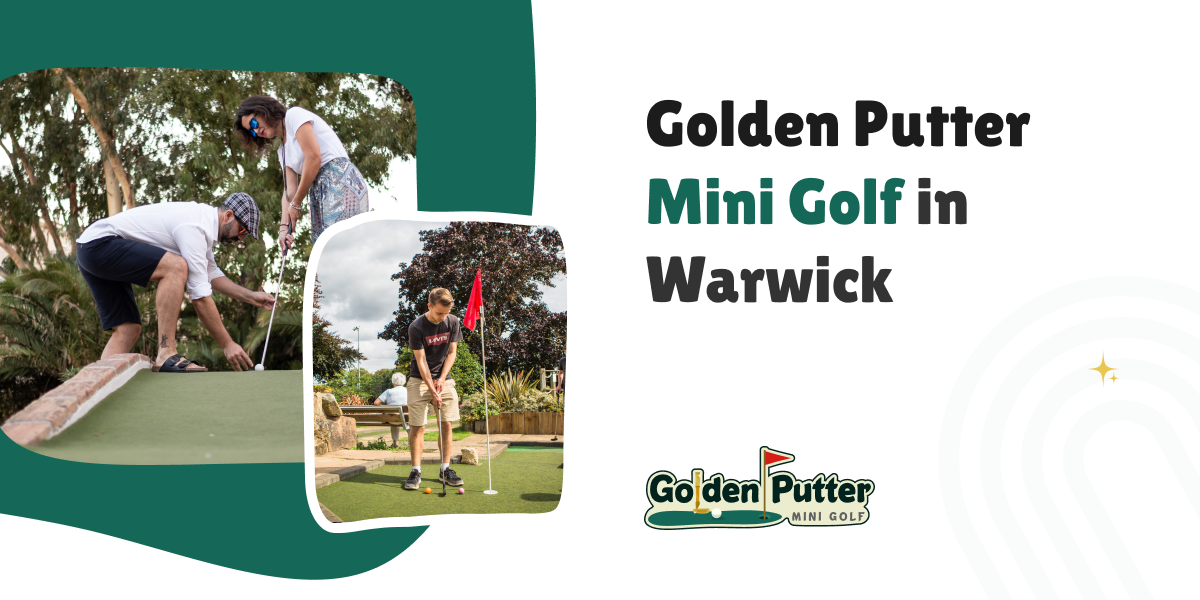 Mini Golf Warwick | Golden Putter